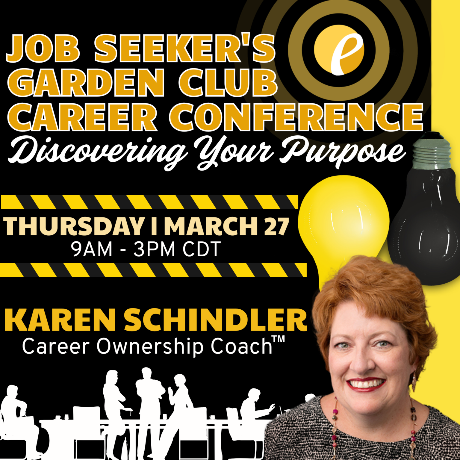 Job Seeker’s Garden Club Career Conference Discovering Your Purpose – Karen Schindler